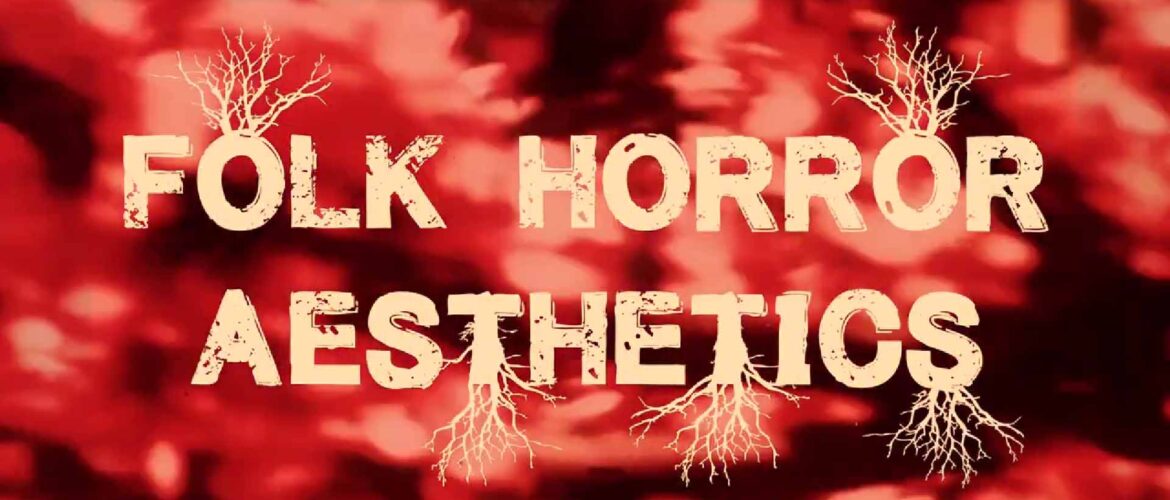 Os recomendamos ver Folk Horror Aesthetics